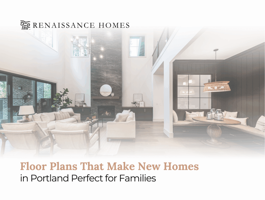 Floor Plans That Make New Homes In Portland Perfect